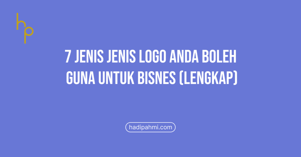 7 Jenis Jenis Logo Anda Boleh Guna Untuk Bisnes (LENGKAP)